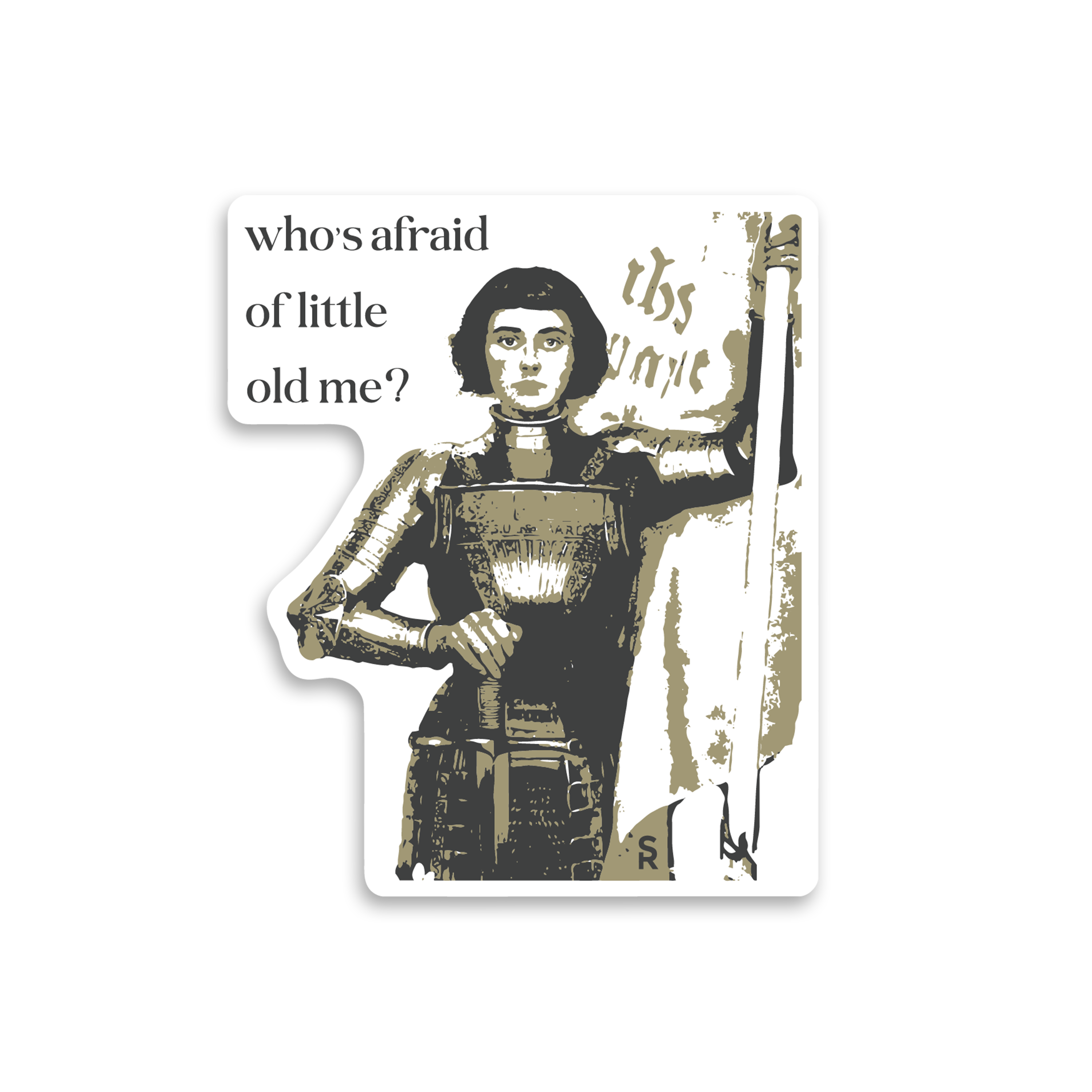Who’s Afraid of Little Old Me? - St. Joan of Arc Sticker | Catholic ...