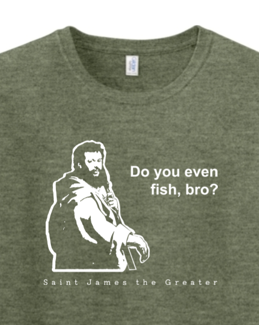 Do you even fish, bro? - St. James Adult T-Shirt | Sock Religious ...